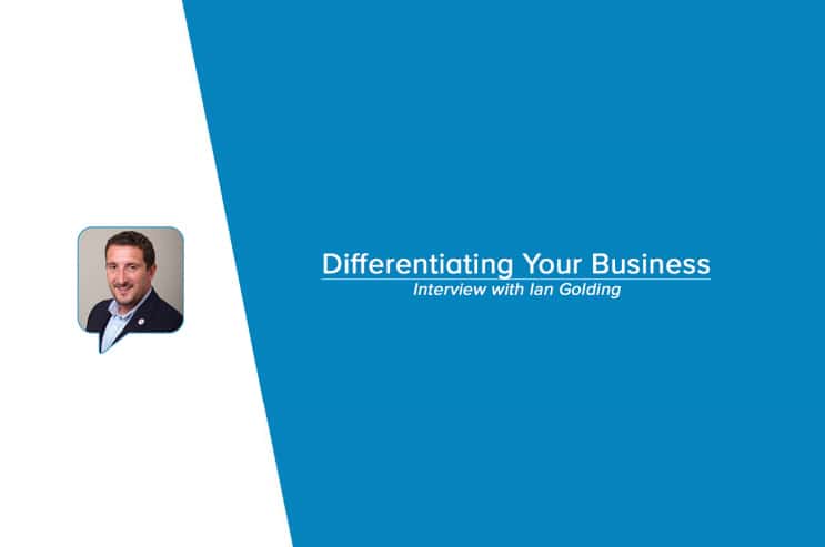 Interview with Ian Golding - Differentiating Your Business ...