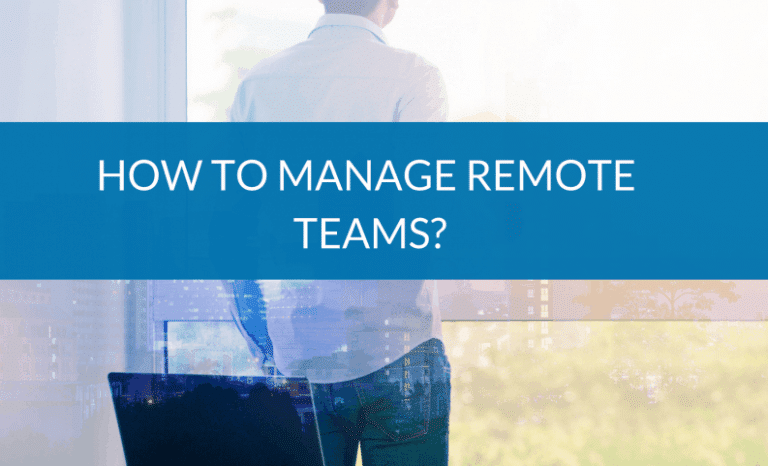 Managing Remote Teams: How to Increase Team Collaboration