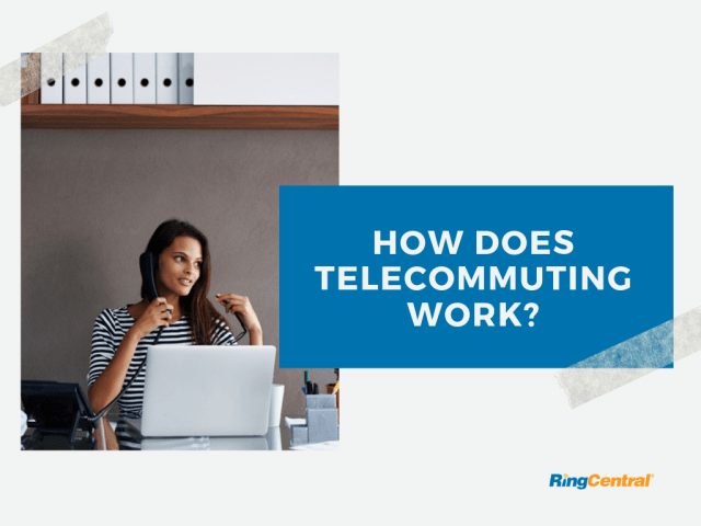 What is Telecommuting? The Ultimate Guide | RingCentral UK Blog