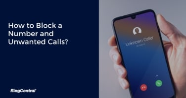 How to Block a Number and Unwanted Calls? | RingCentral Answers