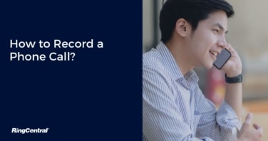 How to Record a Phone Call on iPhone or Android Phone? | RingCentral ...