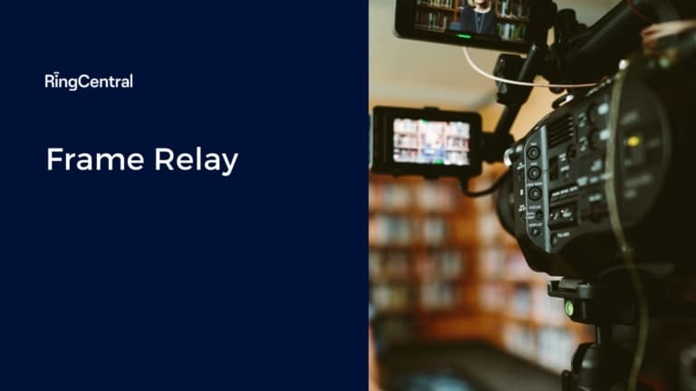 What Is Frame Relay | Definition, How it Works, & More | RingCentral UK ...